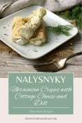 Nalysnyky (Ukrainian Crepes with Cheese and Dill) - Domestic Dreamboat
