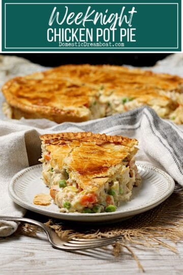 Weeknight Chicken Pot Pie - Domestic Dreamboat